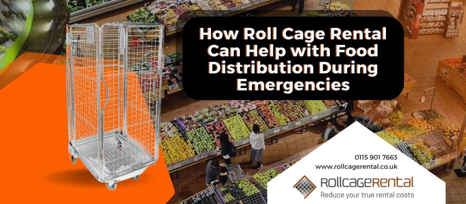 How Roll Cage Rental Can Help with Food Distribution
