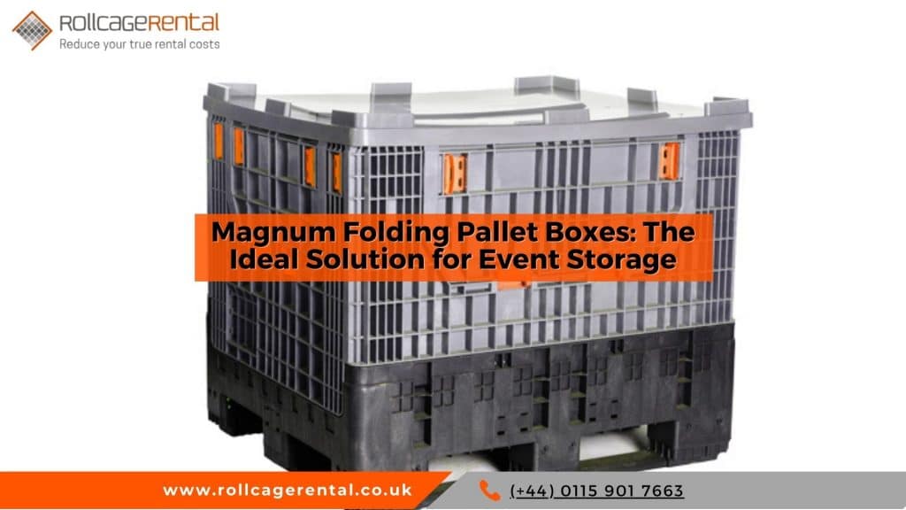 Magnum Folding Pallet Boxes: The Ideal Solution for Event Storage ...